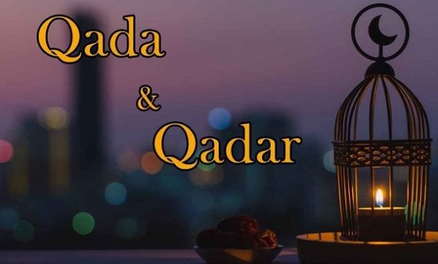 Pengertian Qada dan Qadar Serta Hikmah Mengimaninya – Combinesia.web.id